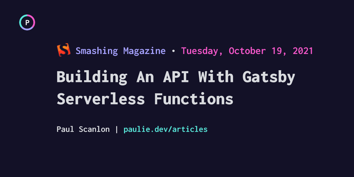 Paul Scanlon Building An Api With Gatsby Serverless Functions