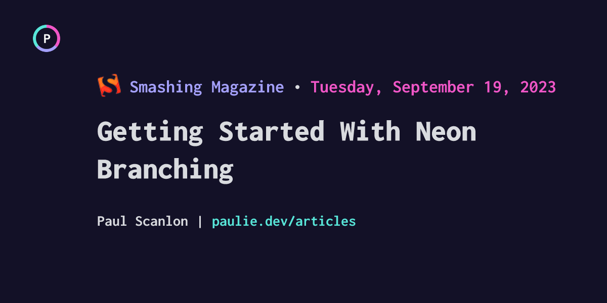 Paul Scanlon | Getting Started With Neon Branching